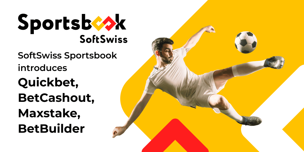 SoftSwiss Sportsbook introduces Quickbet, BetCashout, Maxstake and ...